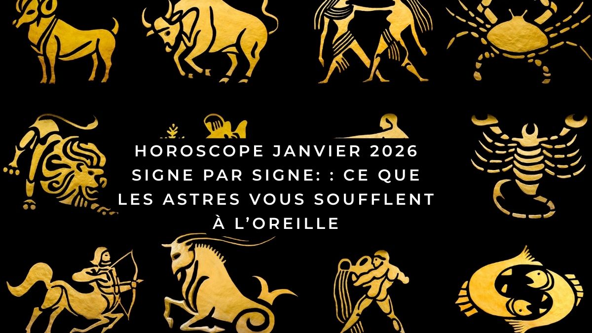 Horoscope janvier 2026 signe par signe: ce que les astres vous souffle ...